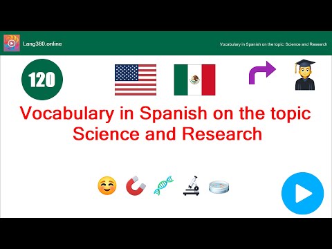Lesson 31: Vocabulary in Spanish on the topic: Science and Research (Lang360)