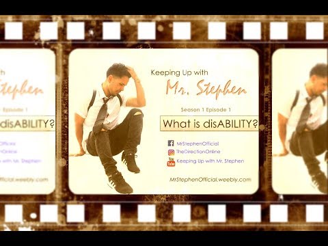 Keeping Up with Mr. Stephen | "What is disABILITY?" | S1, E1