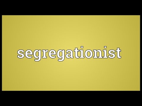 Segregationist Meaning