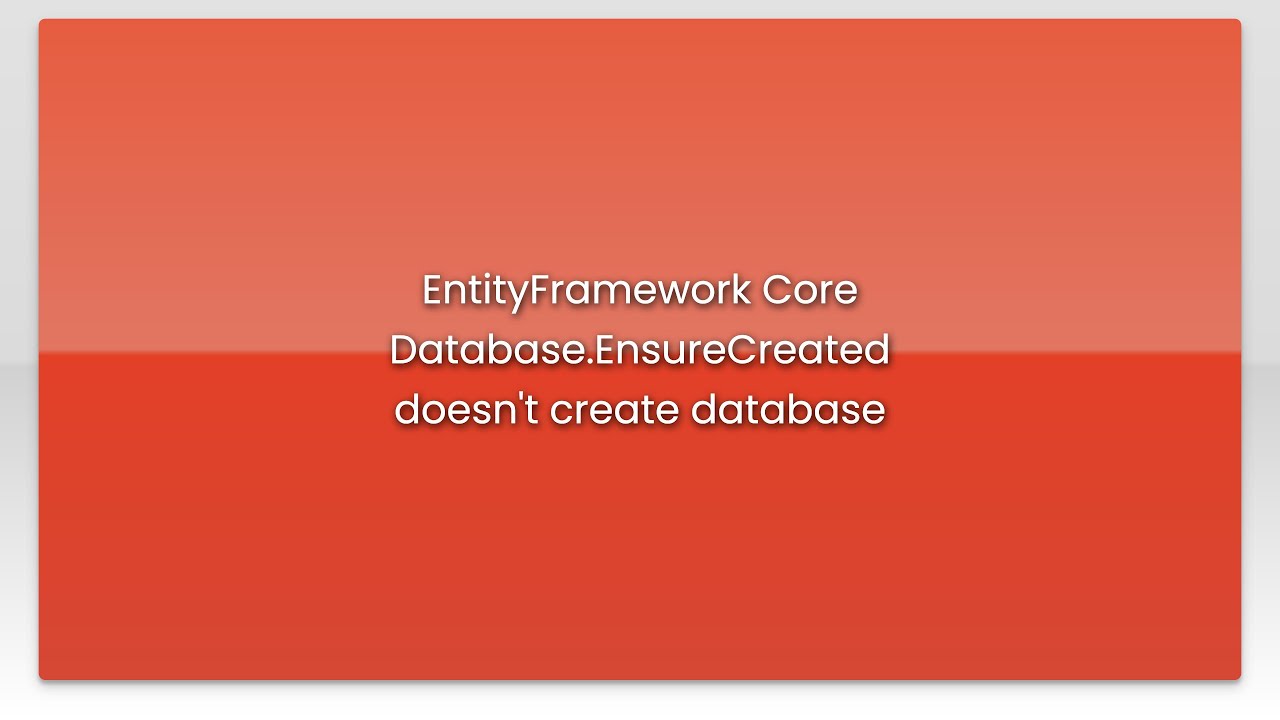 EntityFramework Core Database.EnsureCreated doesn't create database