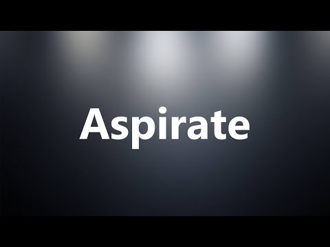 Aspirate - Medical Definition