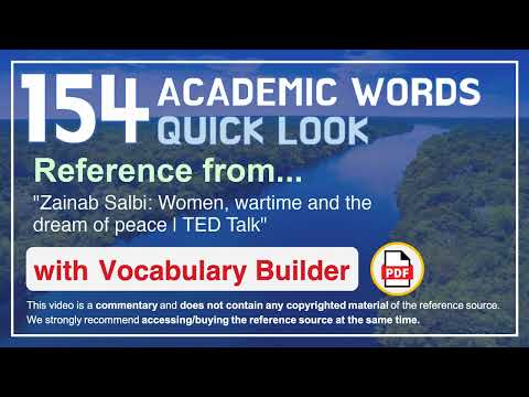 154 Academic Words Quick Look Ref from "Zainab Salbi: Women, wartime and the dream of peace | TED"