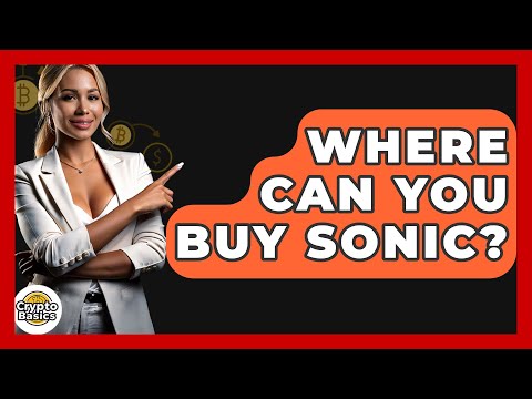Where Can You Buy Sonic? - CryptoBasics360.com