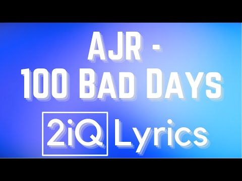 Only2iQ - Lyrics - 100 Bad Days - AJR