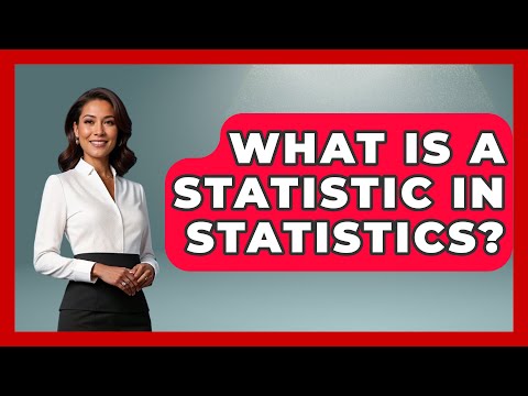 What Is A Statistic In Statistics? - The Friendly Statistician