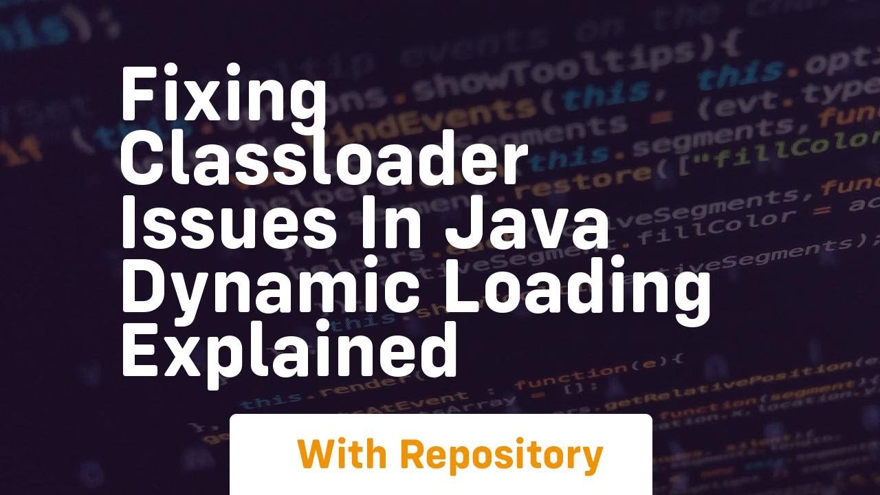 Fixing ClassLoader Issues in Java Dynamic Loading Explained
