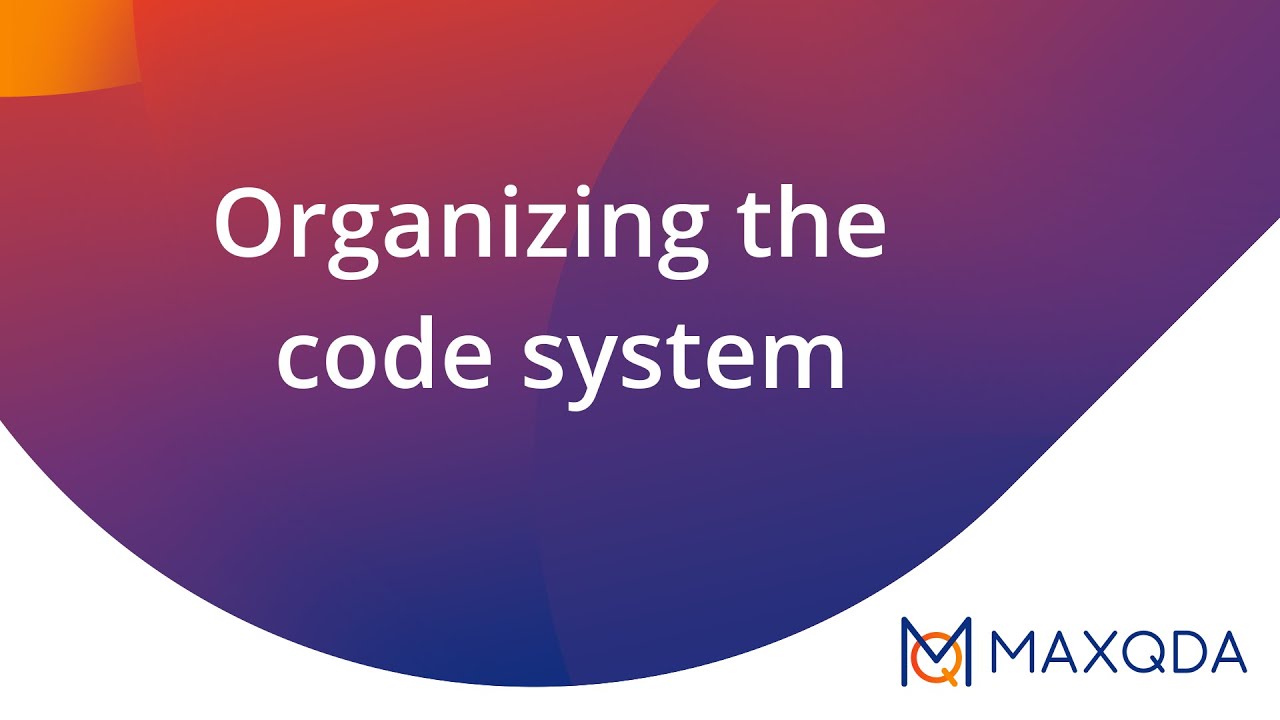 Organizing the code system in MAXQDA