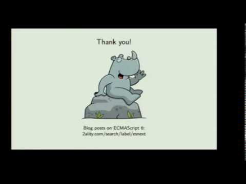 Axel Rauschmayer - ECMAScript 6, The Future of JavaScript