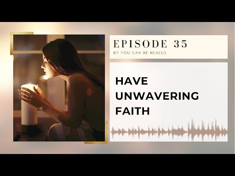 What Is Unwavering Faith? An Inspirational Story About Faith