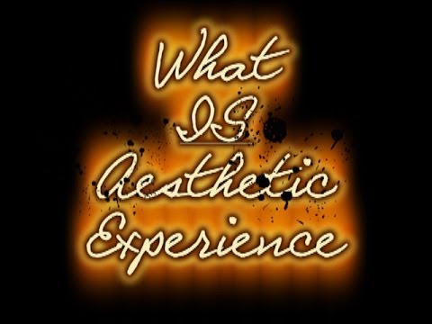 Testifycation Theory What Is Aesthetic Experience