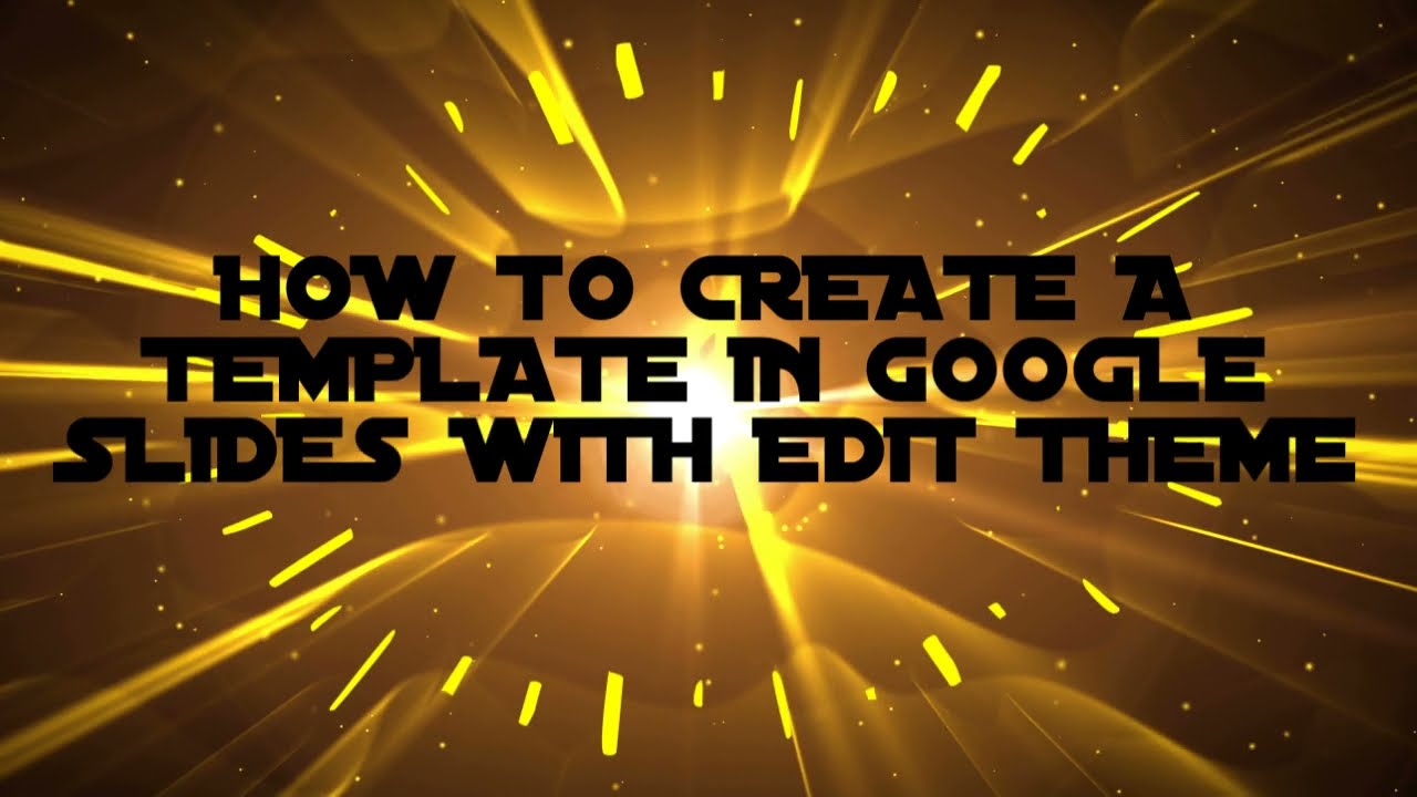 How to Create a Template in Slides with Edit Theme or Theme Builder