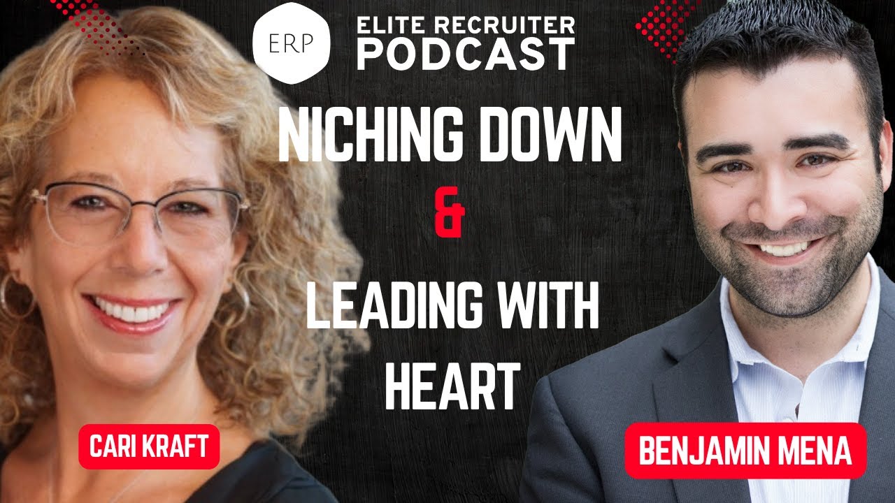 Niching Down & Leading with Heart to Build a Top Recruiting Firm
