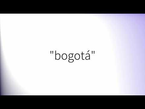 Como pronunciar 'Bogotá' en español