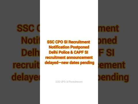 SSC CPO SI Recruitment Notification PostponedDelhi Police & CAPF SI recruitment dates ?#ssc cpo
