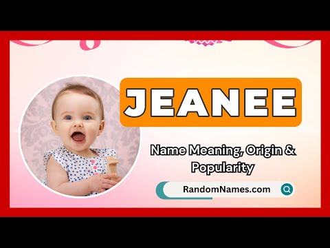 Jeanee - Baby Girl Name Meaning, Origin & Popularity - RandomNames.com