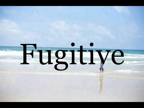 How To Pronounce Fugitive🌈🌈🌈🌈🌈🌈Pronunciation Of Fugitive
