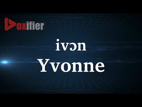 How to Pronunce Yvonne in French - Voxifier.com