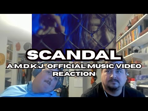 Scandal - A.M.D.K.J. (Official Music Video Reaction)