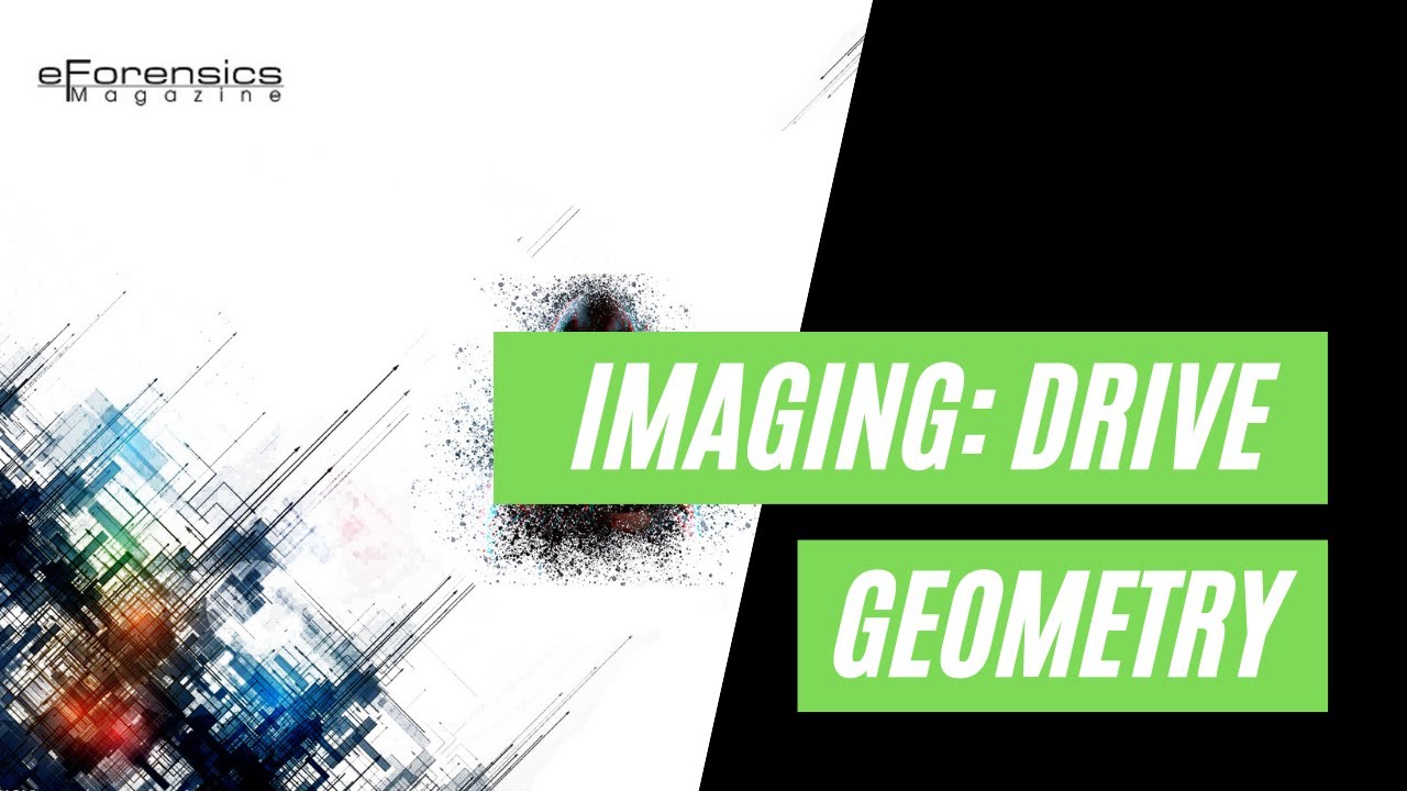 Drive Geometry | Forensic Imaging Tutorial | eForensics Magazine