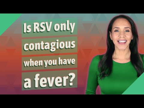 Is RSV only contagious when you have a fever?