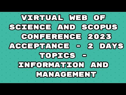Virtual Conference 2023 / scopus conference 2023 / web of science conference / 2 days acceptance