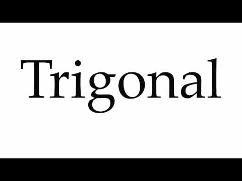 How to Pronounce Trigonal