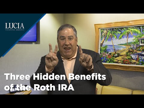 Three Hidden Benefits of the Roth IRA - Lucia Capital Group Weekly