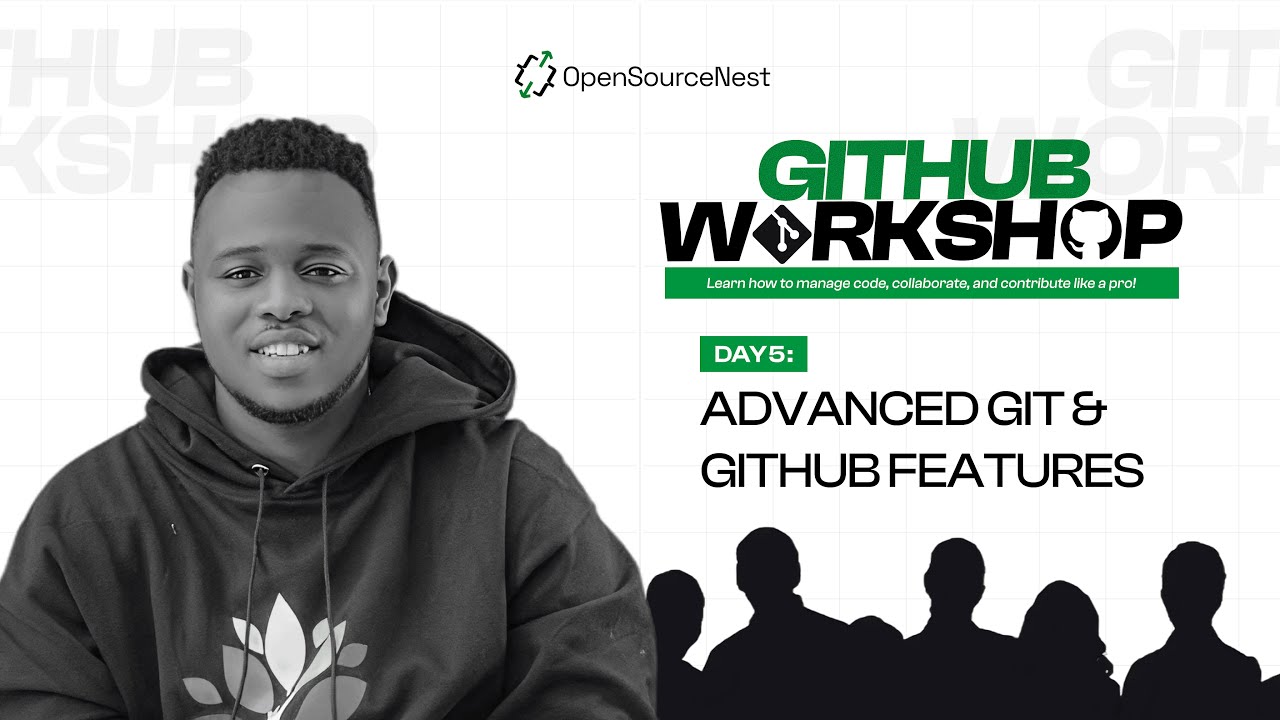 GitHub Workshop - Day 5 Advanced Git And Github Features by Ezeugwu Romanus