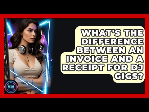 What's The Difference Between An Invoice And A Receipt For DJ Gigs? - Electronic Mix Masters