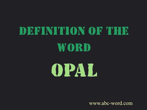 Definition of the word "Opal"