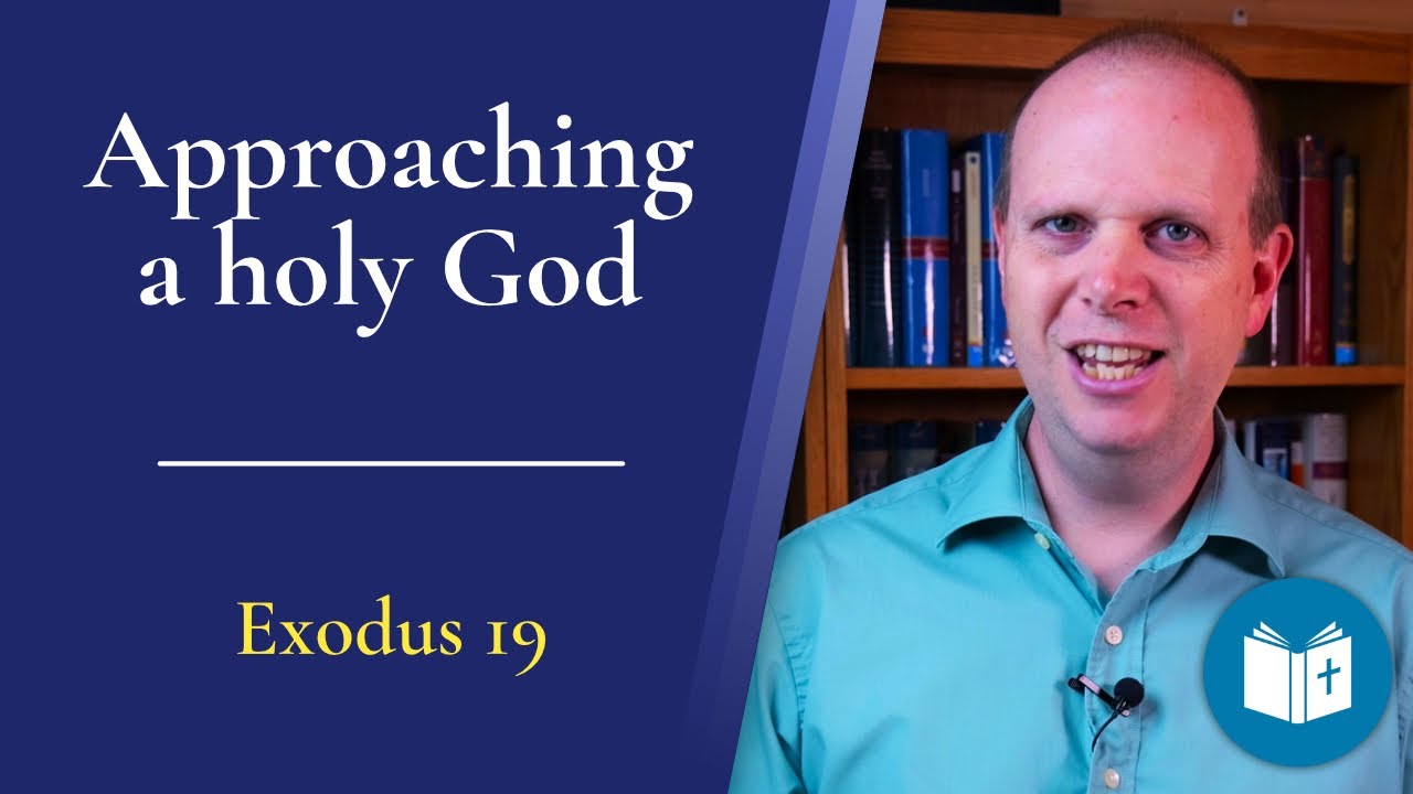 Approaching a holy God - Exodus 19 Sermon