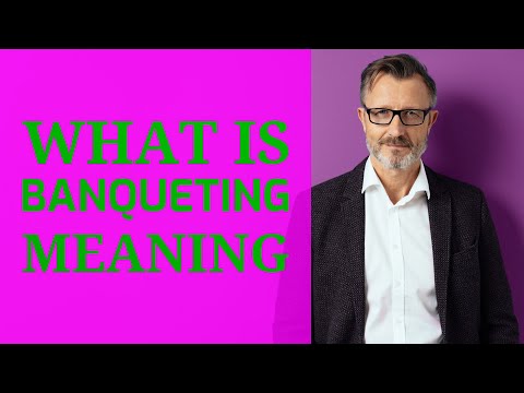 Banqueting | Meaning of banqueting 📖