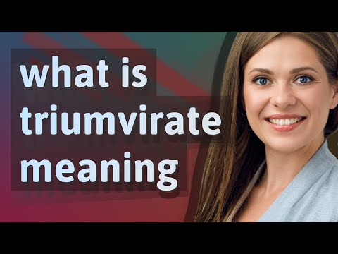 Triumvirate | meaning of Triumvirate