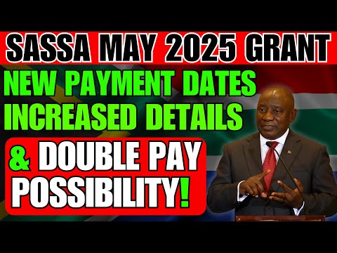 Sassa May 2025 Grant: New Payment Dates, Increased Details & Double Pay Possibility!