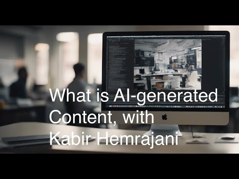 What is AI Generated Content, with Kabir Hemrajani