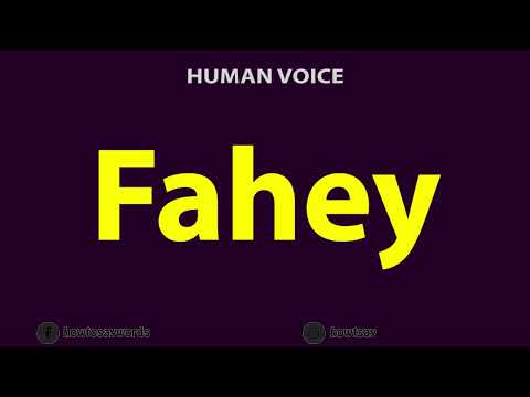 How To Pronounce Fahey