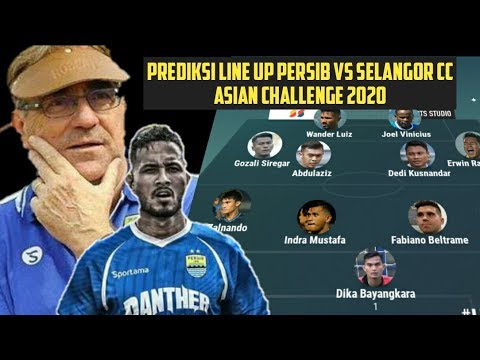 PREDIKSI LINE UP 🔥 PERSIB VS SELANGOR FA DI ASIAN CHALLENGE 2020 MALAYSIA!!