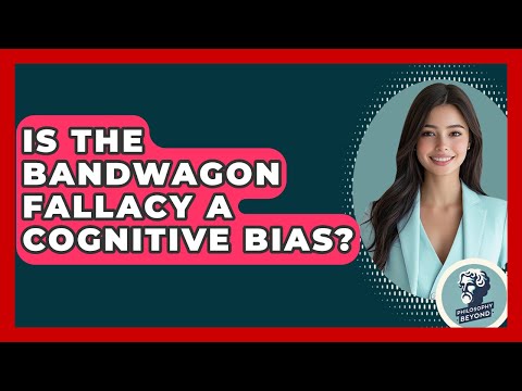 Is The Bandwagon Fallacy A Cognitive Bias? - Philosophy Beyond