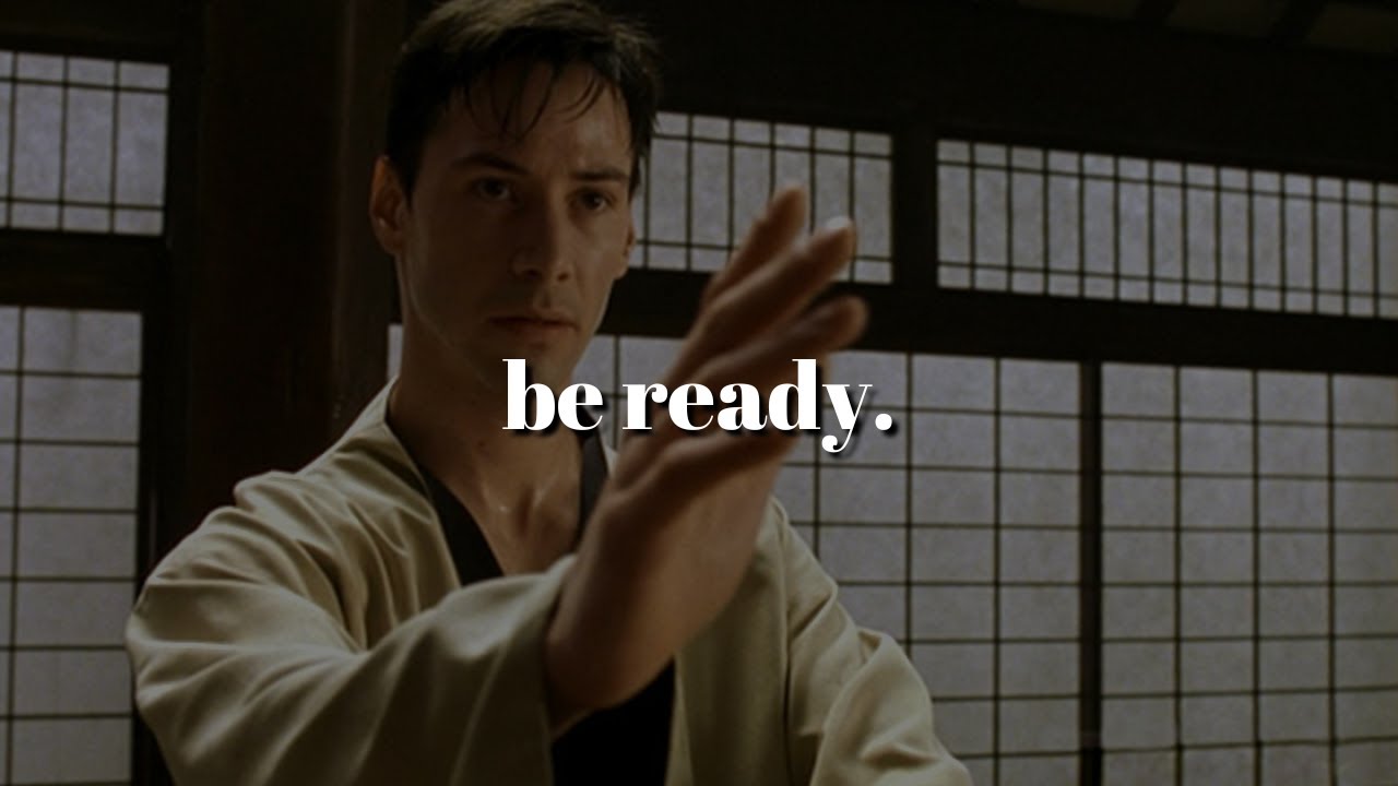 You must be ready for life.
