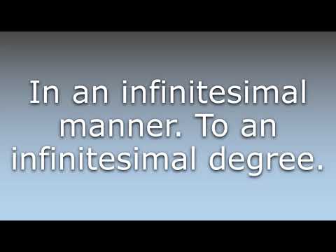 What does Infinitesimally mean?