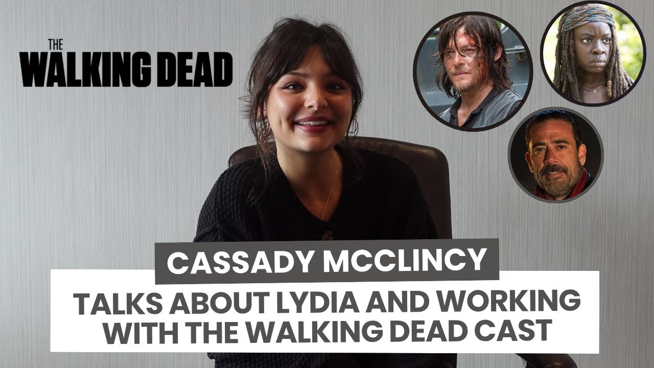 Cassady McClincy talks about playing in The Walking Dead, the cast and her character Lydia