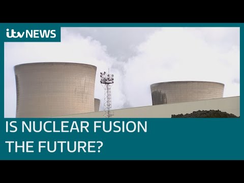 What is nuclear fusion energy and what does it mean for future power supplies? | ITV News