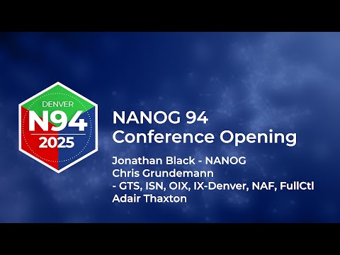 NANOG 94 Conference Opening