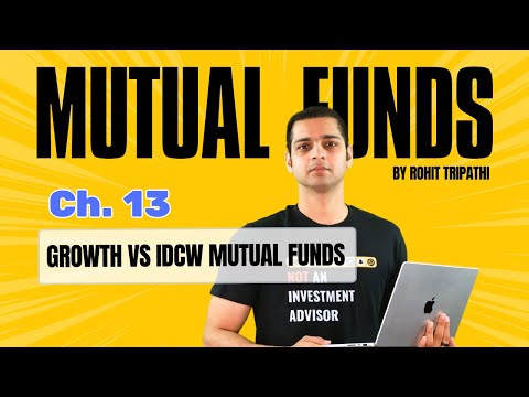 Growth vs IDCW (Dividend) Mutual Funds | Which One to Choose? - Chapter 13