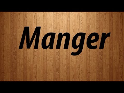 How to Pronounce Manger / Manger Pronunciation