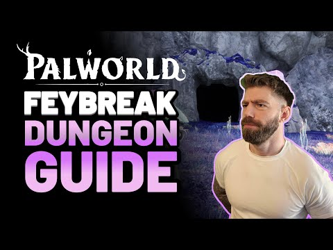 Palworld - Feybreak Dungeon Guide: Locations & Walkthrough