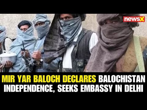 Republic of Balochistan: Mir Yar Baloch Declares Independence, Calls for Embassy in Delhi | NewsX