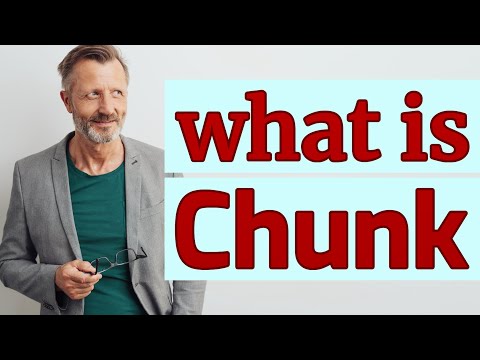 Chunk | Meaning of chunk