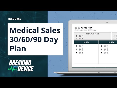 Breaking Into Medical Device Sales: 30/60/90 Day Plan Sample