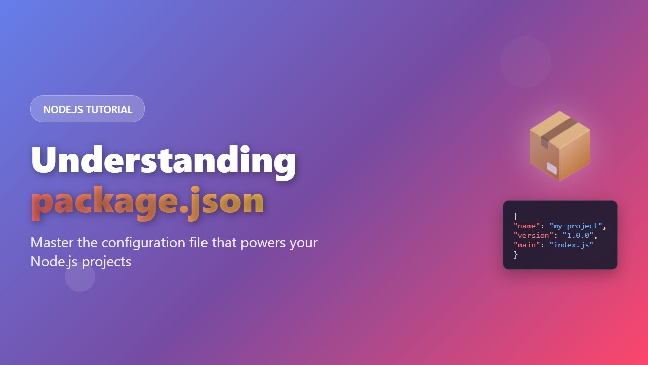📦 Mastering package.json: A Beginner's Guide to Node.js Project Configuration